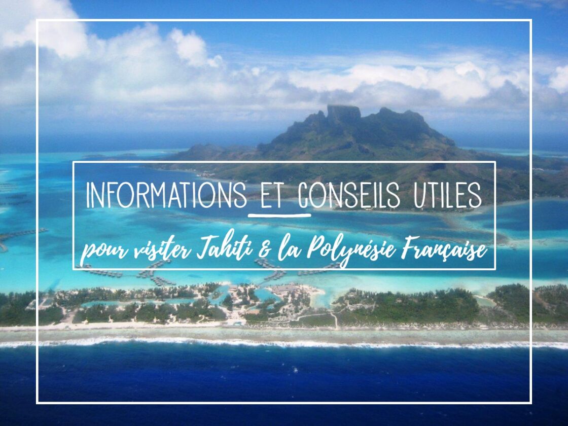 Voyage en Polynésie Francaise : Conseils utiles pour partir à Tahiti