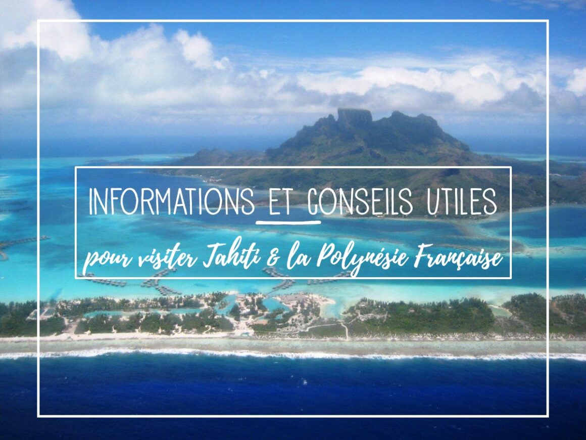 Voyage en Polynésie Francaise : Conseils utiles pour partir à Tahiti